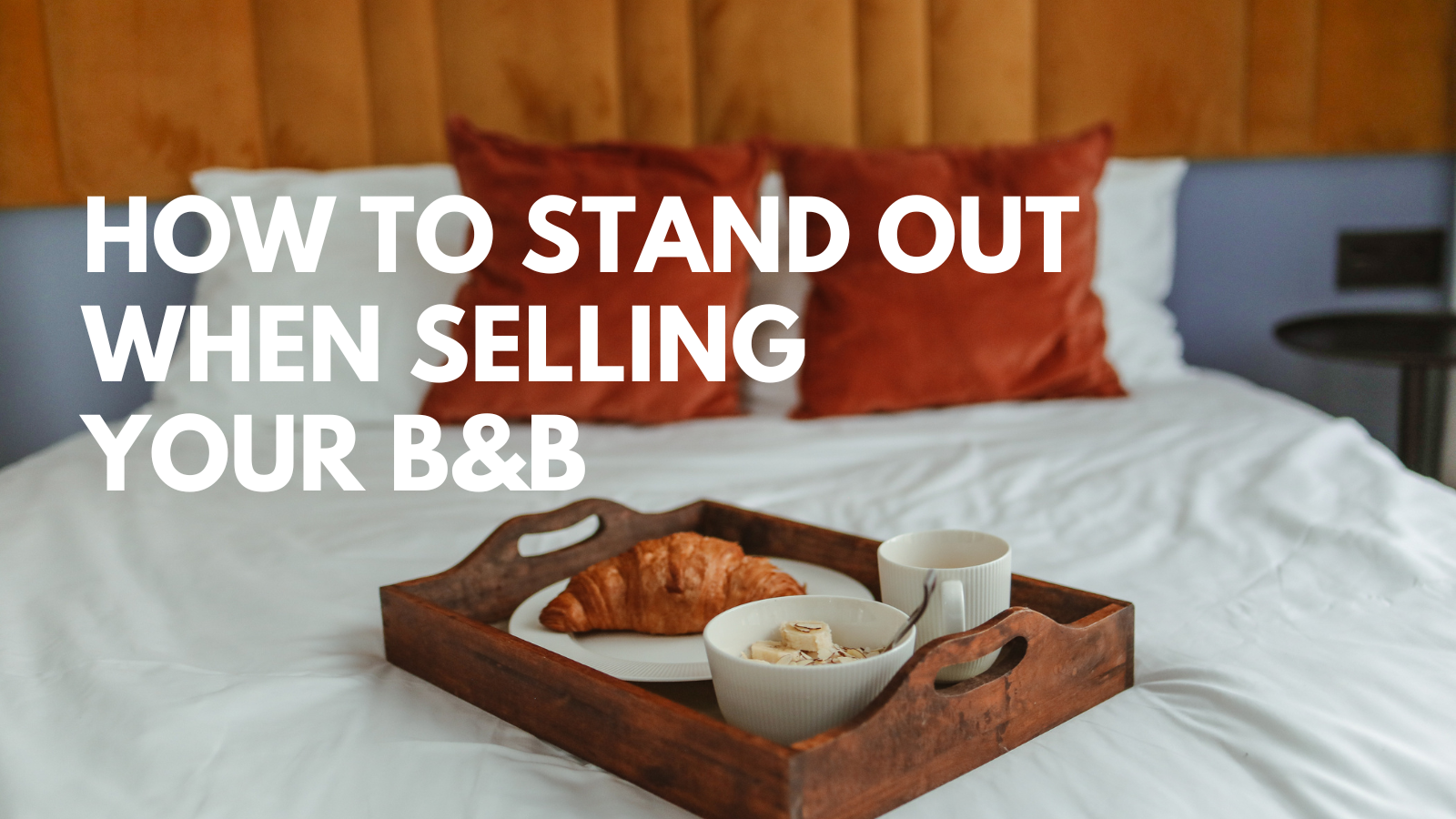 Selling your Bed & Breakfast - Quick Tips to Move it Fast