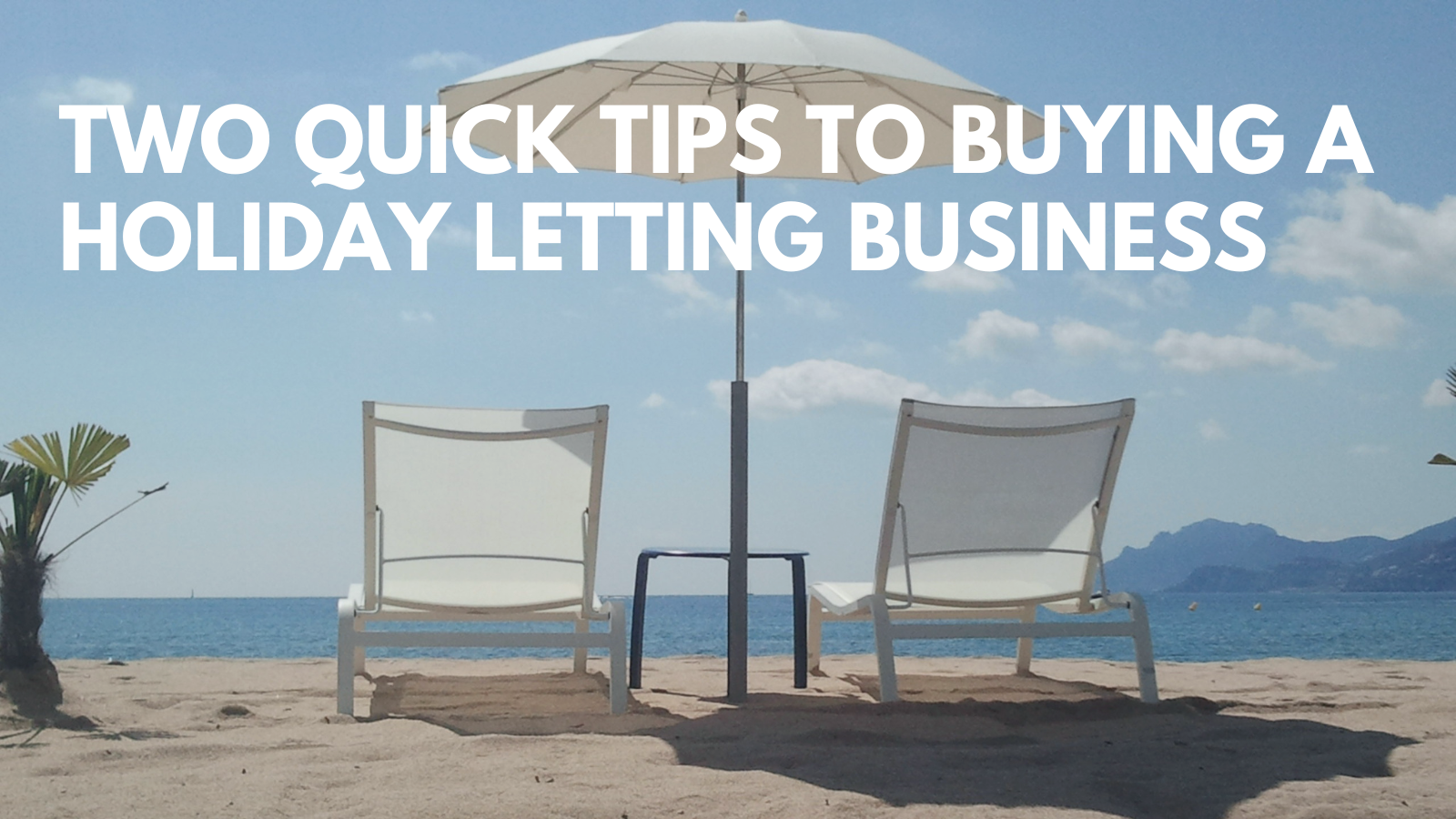 Holiday Letting Business - What you Need to Know