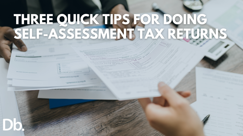 DIY Self-Assessment Tax Return - Three Quick Tips