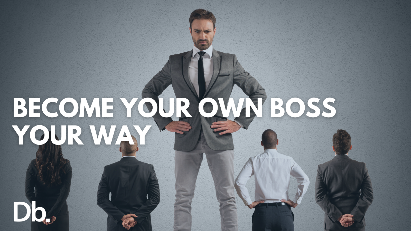 Become Your Own Boss Your Way - Three Paths to Success