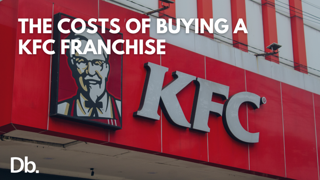 Franchising the Colonel - The Costs of Buying a KFC Franchise