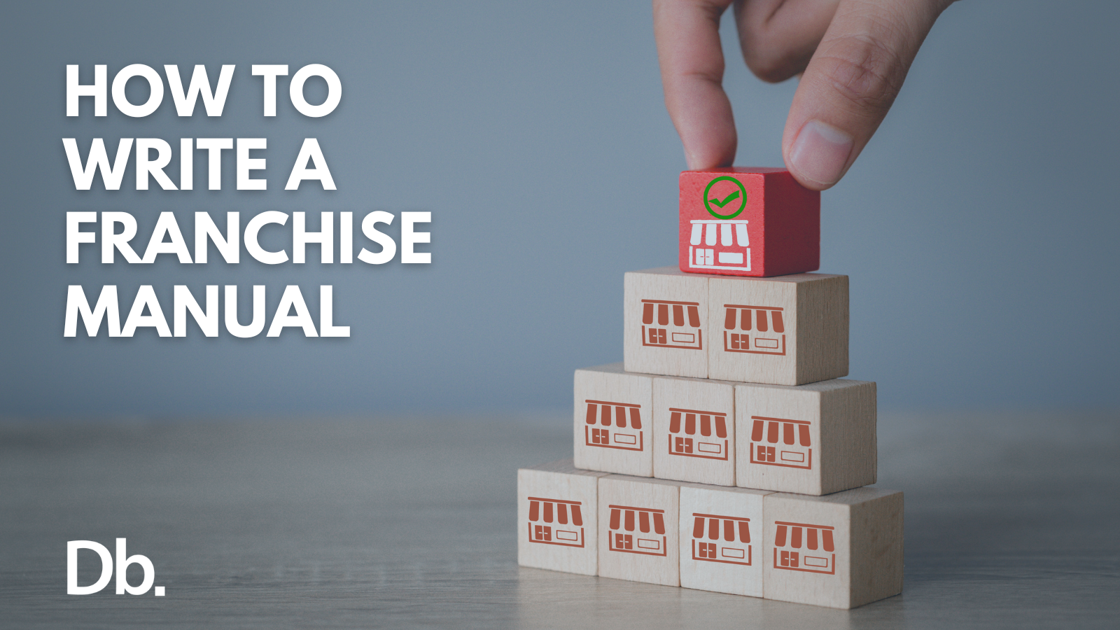 Writing A Franchise Manual - What You Need to Know
