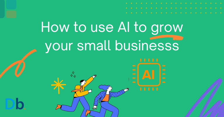 How to use artificial intelligence to grow your small business